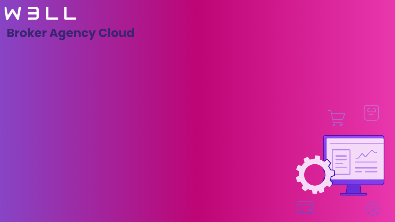 W3LL Broker Agency Cloud: Built to Do the Work You Don’t Have Time For ...